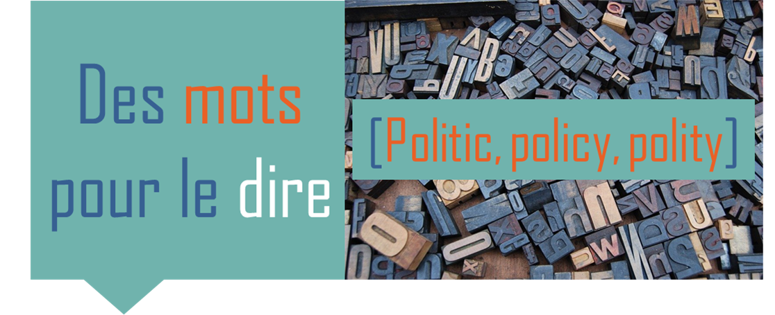Les trois dimensions de « politique » – Centre de Recherche de ...
